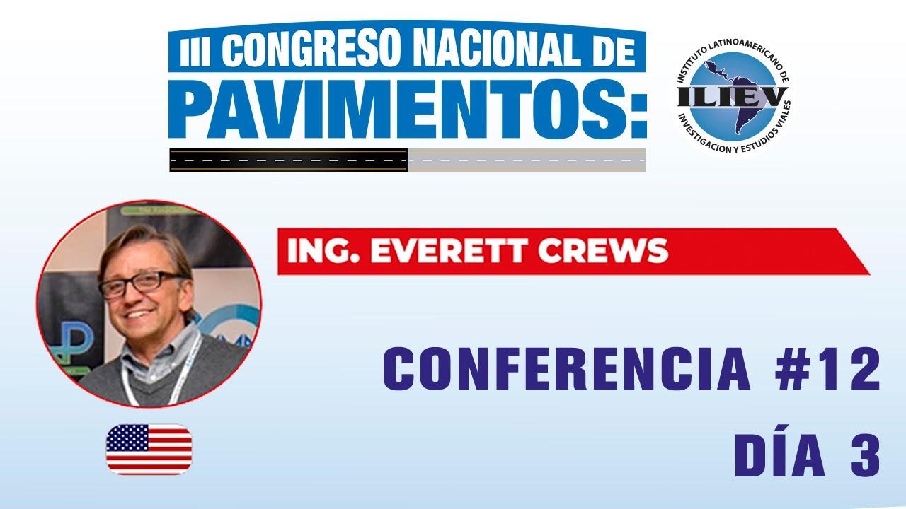 Congreso Nacional de Pavimentos - Conferencia 12 - Ing. Everett Crews ...