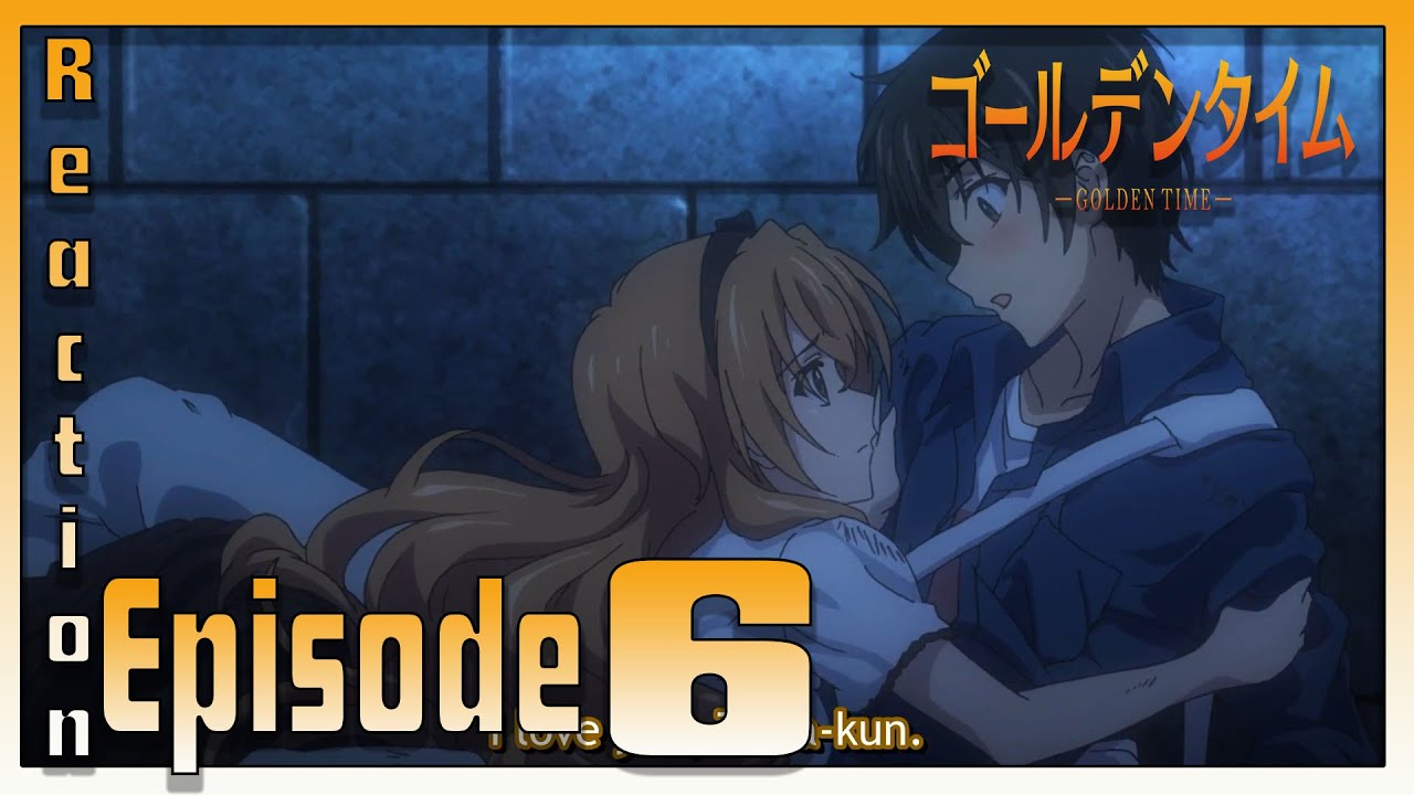Yes or No | Golden Time Episode 6 Reaction - YouTube