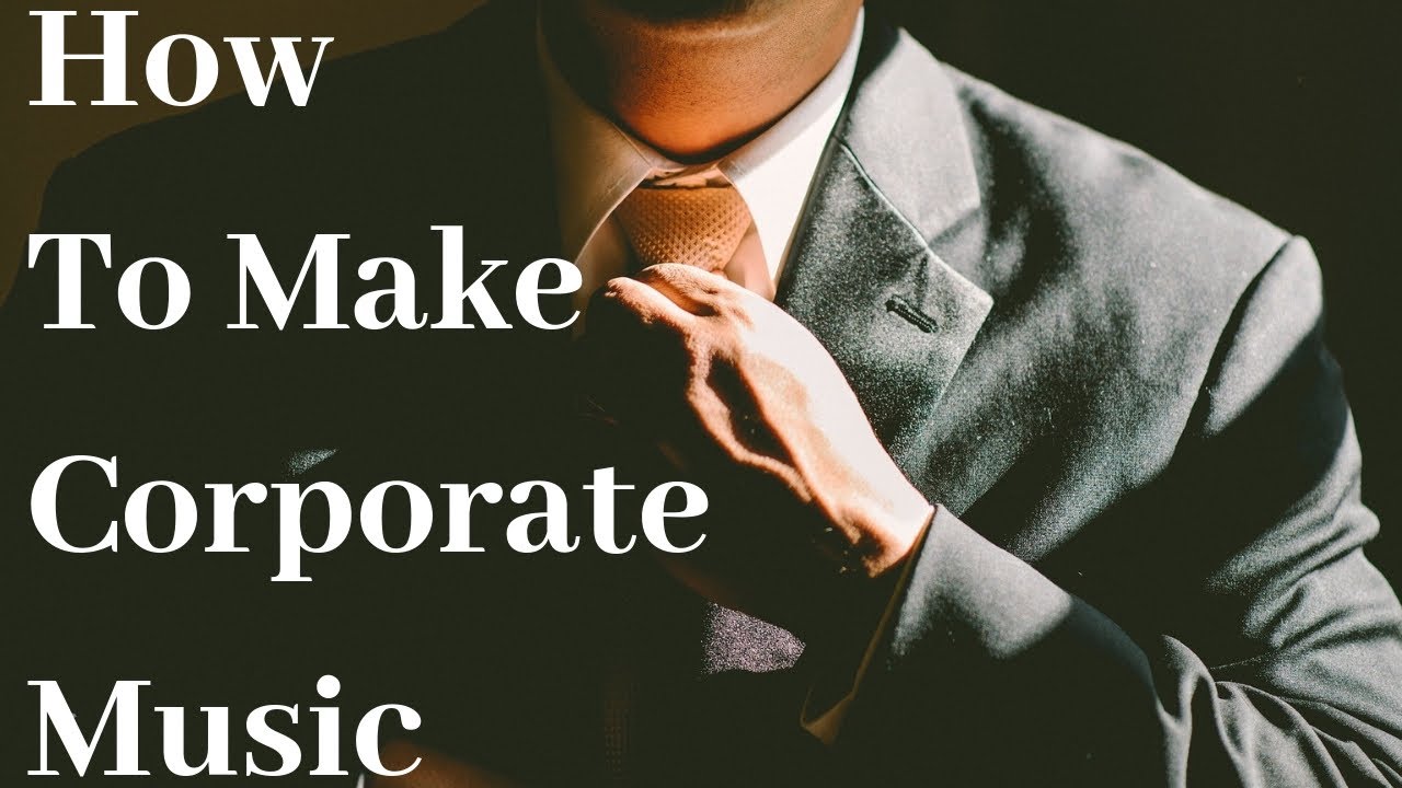 Tips And Ideas On How To Make Corporate Music For Stock Libraries ...