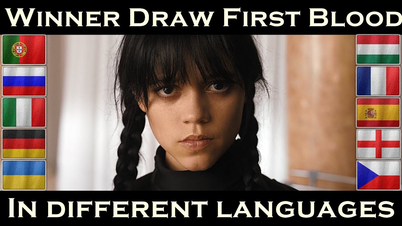 Wednesday. Winner Draw First Blood in different languages. - YouTube