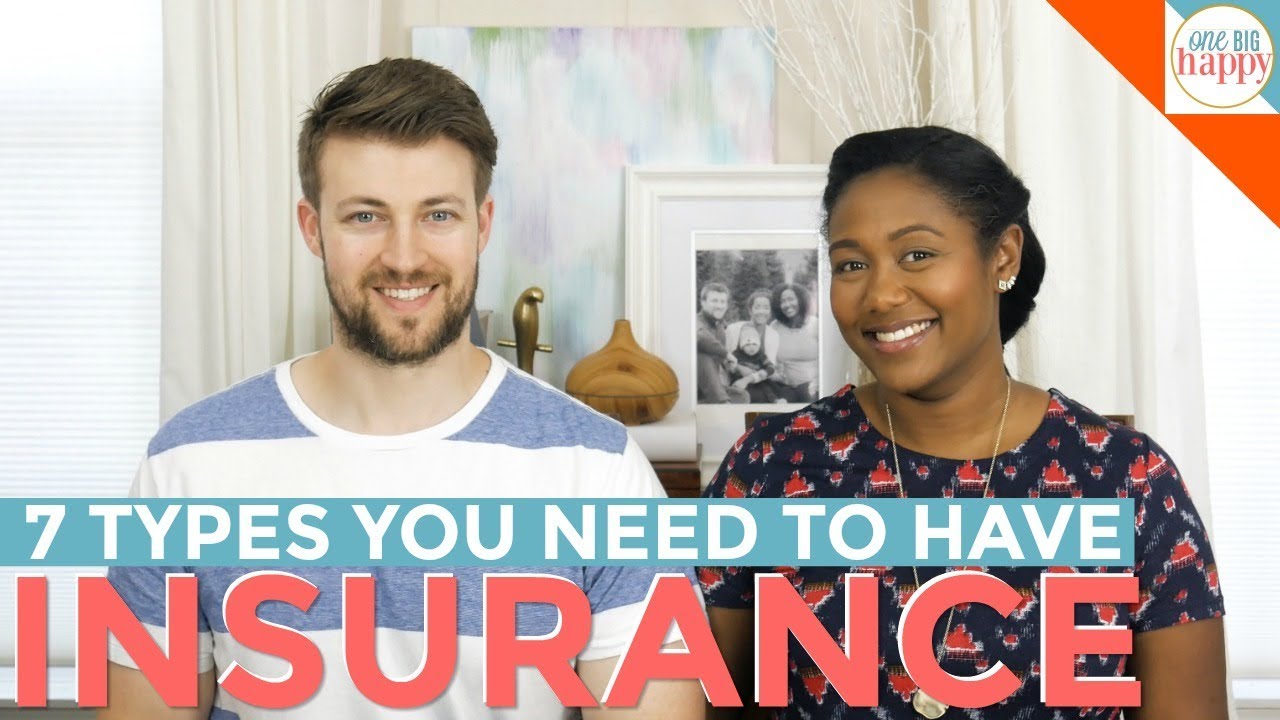 7 Types of Insurance You Need to Have & Why You Need Them - YouTube