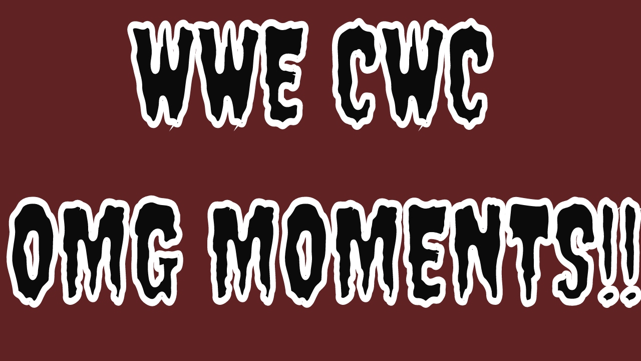 Reaction: WWE CWC OMG Moments ( must watch ) - YouTube