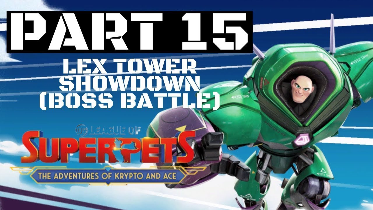 DC League Of Super Pets Adventures Of Krypto And Ace Walkthrough Gameplay Part 15 - Lex Tower ...