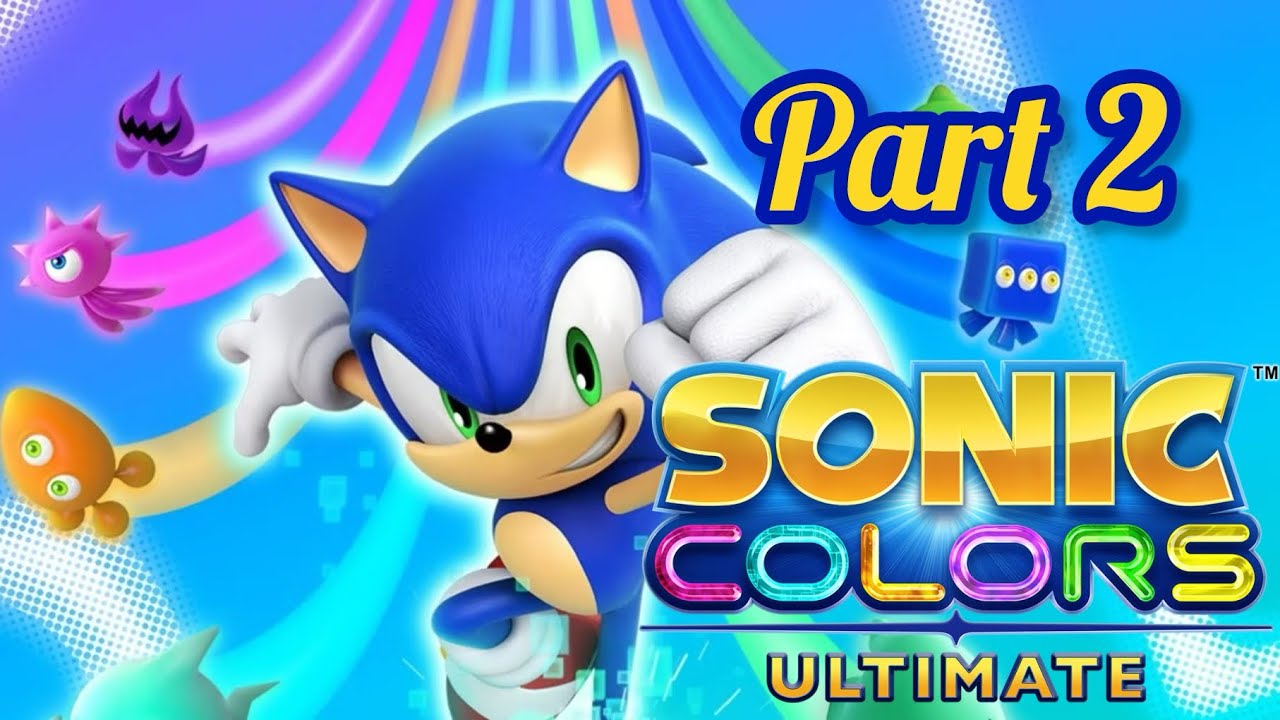 Sonic Colors Ultimate - PART 2 - YouTube