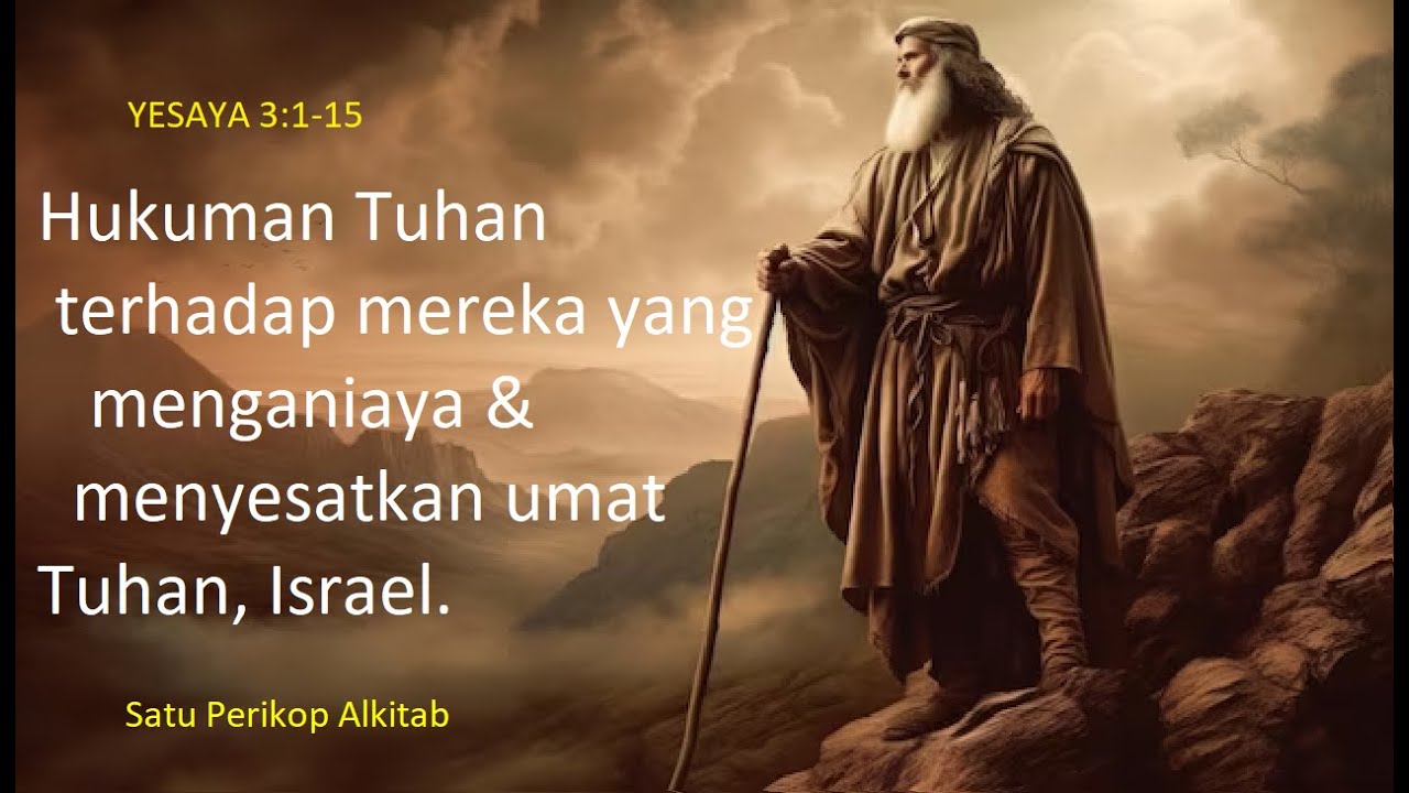 Yesaya 3:1-15 Hukuman TUHAN terhadap orang-orang yang menyesatkan ...