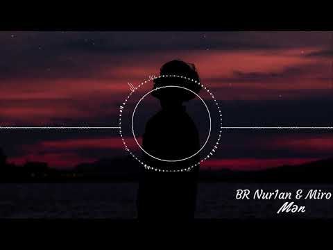 BR Nur1an & Miro - Mən