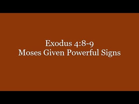027 Exodus 4:8-9 Moses Given Powerful Signs - YouTube