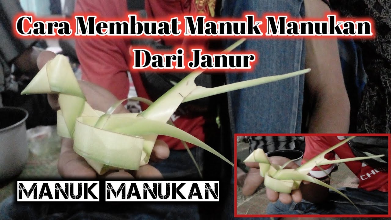 Cara Membuat Manuk Manukan Dari Janur - YouTube