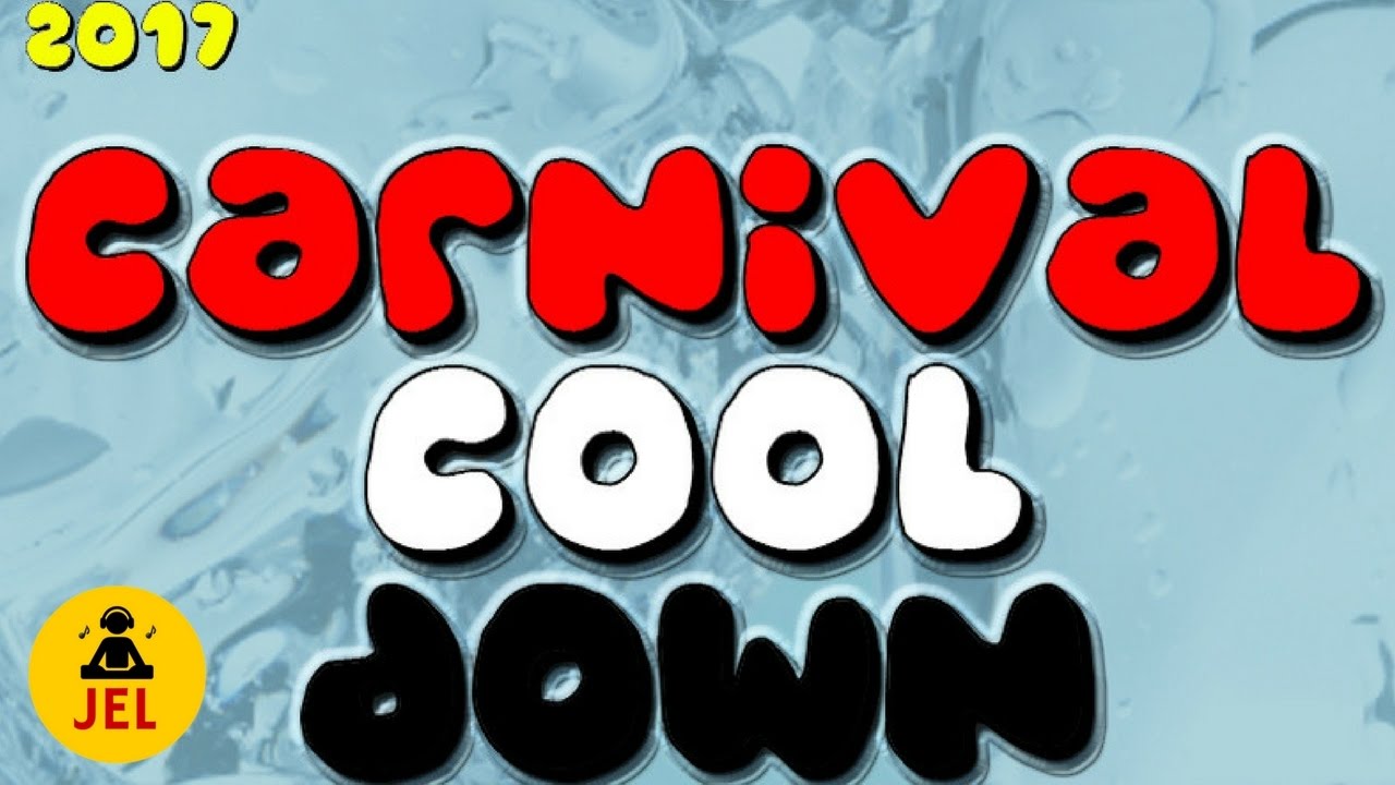 DJ JEL - 2017 CARNIVAL COOL DOWN "2017 SOCA MIX" - YouTube
