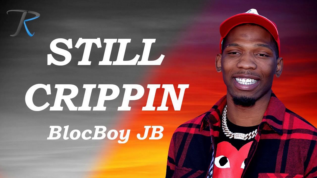 [Funny] BlocBoy JB - Still Crippin Offical Music Video (Lyrics) - YouTube