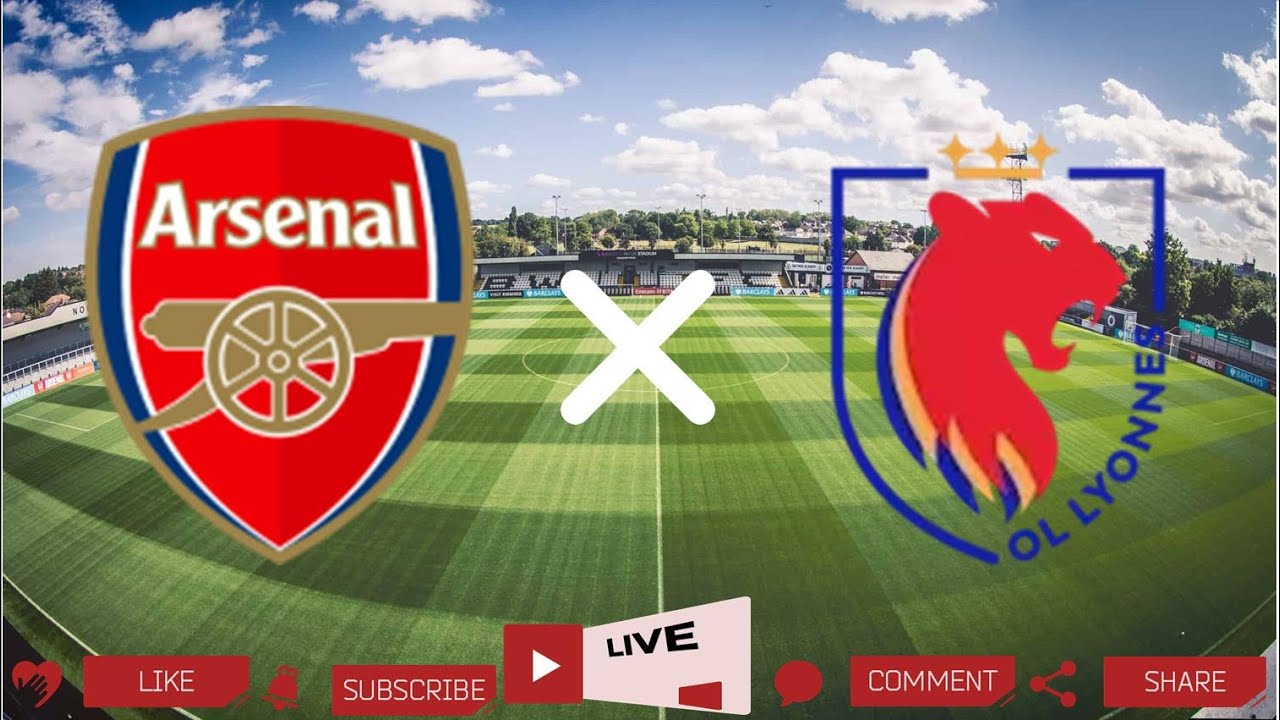 Arsenal (W) - Lyon (W) LIVE - YouTube