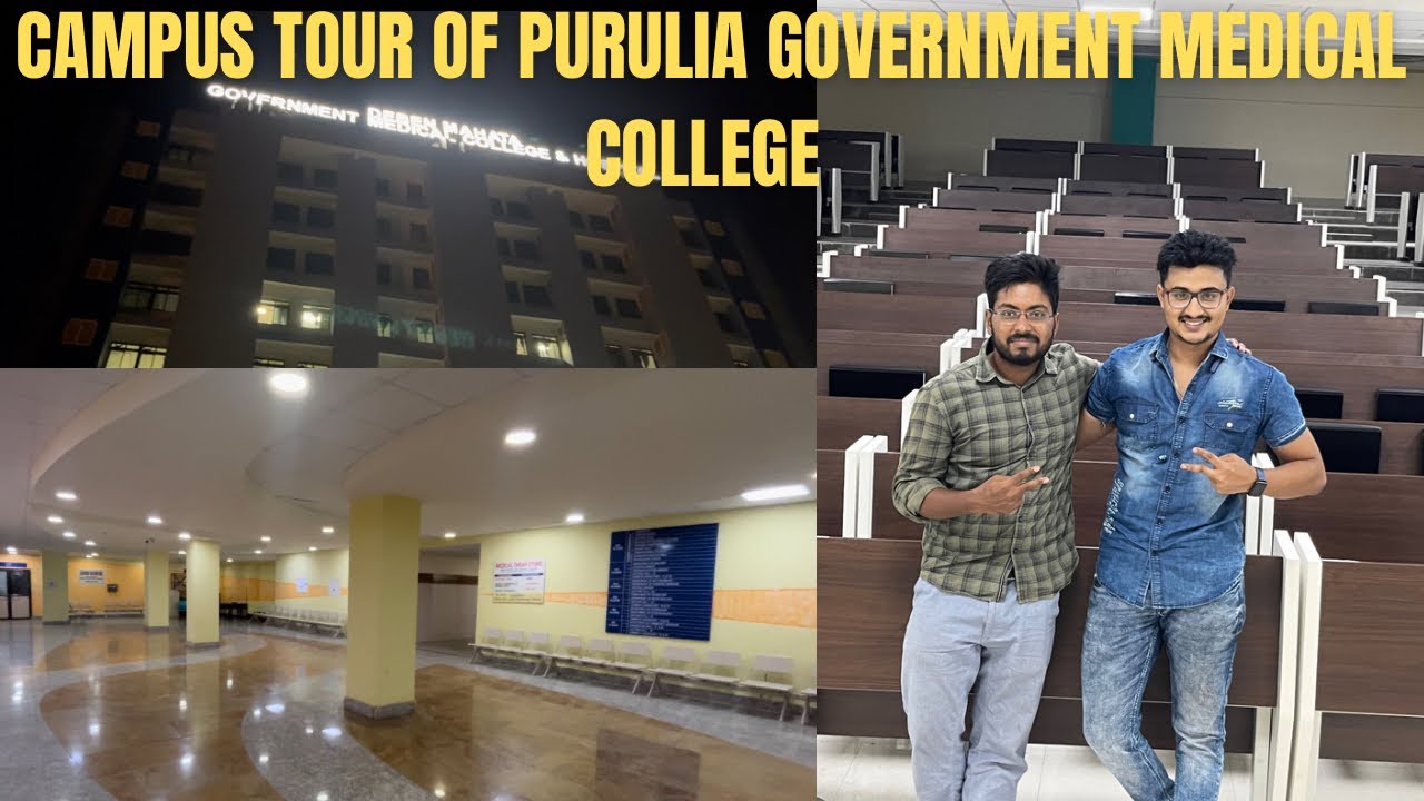 CAMPUS TOUR OF PURULIA GOVERNMENT MEDICAL COLLEGE | INSIDE PURULIA ...
