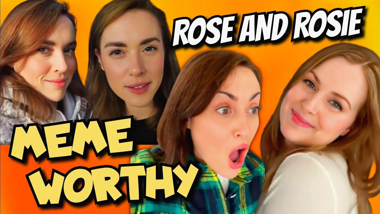 MEME WORTHY ROSE AND ROSIE (THEY ARE SO FUNNY) - YouTube