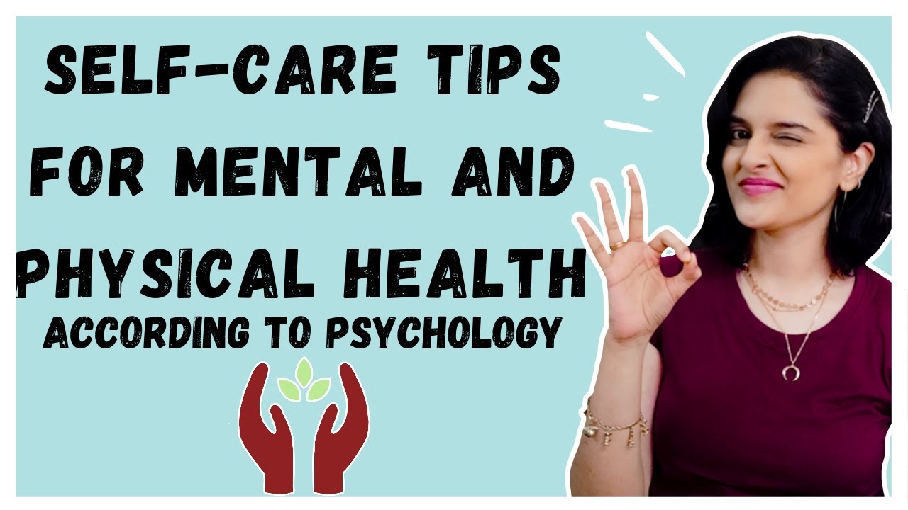 SELF-CARE TIPS for Mental and Physical Health According to Psychology ...
