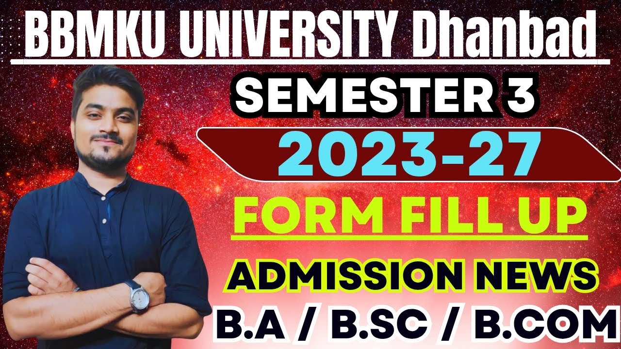 Semester 3 Admission,Form fill up & Exam Date News BBMKU University 2023-27 Session B.a/B.sc /B ...
