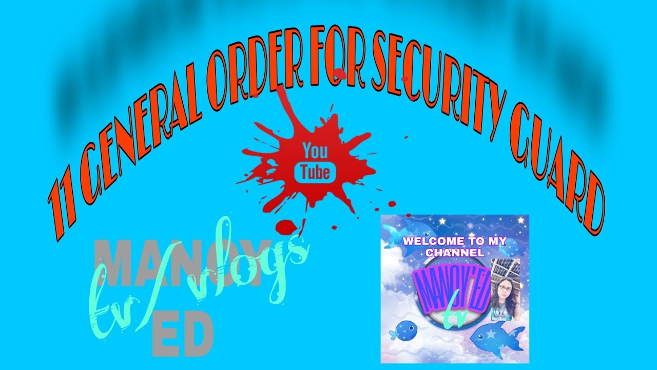 11 GENERAL ORDERS FOR SECURITY GUARD - YouTube
