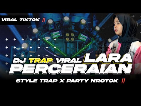 DJ TRAP | PERCERAIAN LARA YANG LAGI VIRAL DI TIKTOK ‼️ FULL BASS HOREG TERBARU STYLE NROTOK