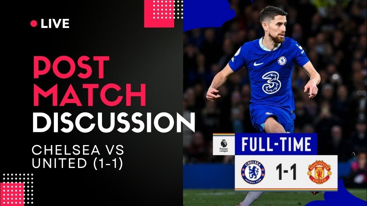 Chelsea vs United | Post Match Discussion | Premier League - YouTube