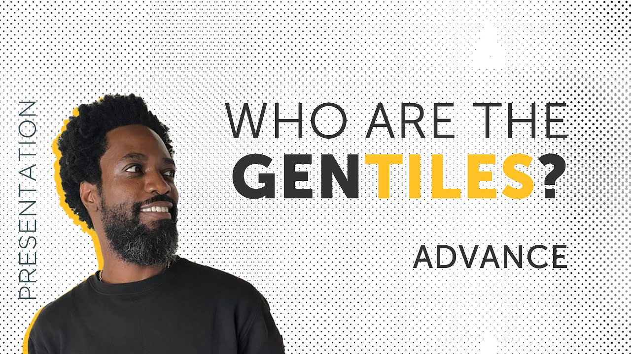 Who Are The Gentiles? // Advance Research Tells Us About the Gentiles ...
