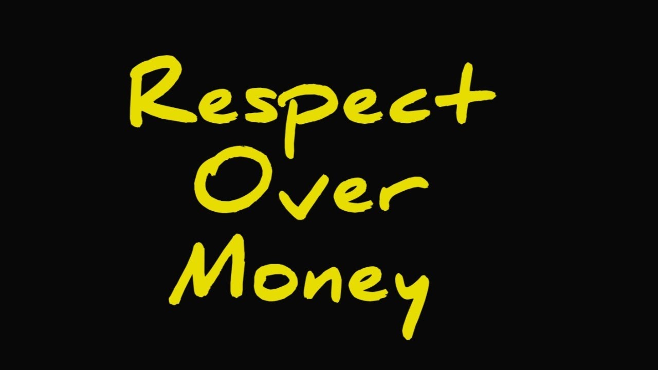 Do You Trade Your Self Respect For Money ?Respect over money - YouTube