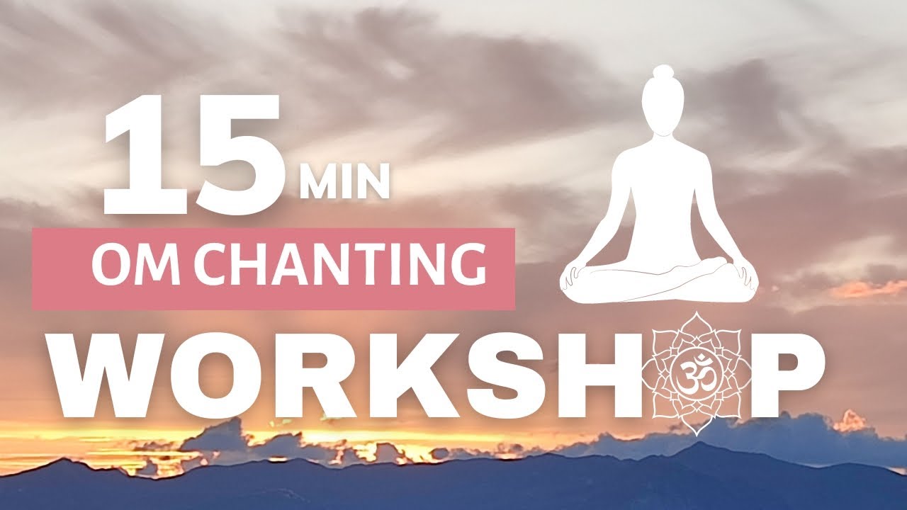 Om Chanting Workshop || Great Tool for Getting Present & Relieving ...