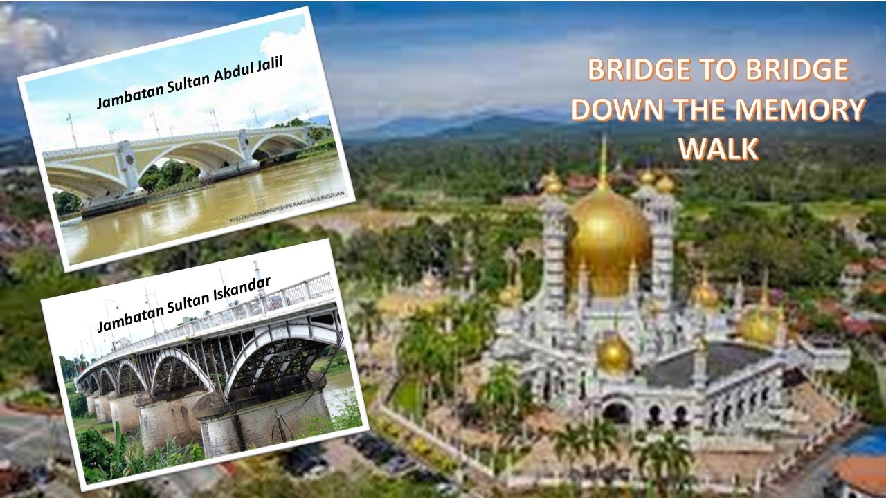 Kuala Kangsar Bridge to Bridge Walk - YouTube