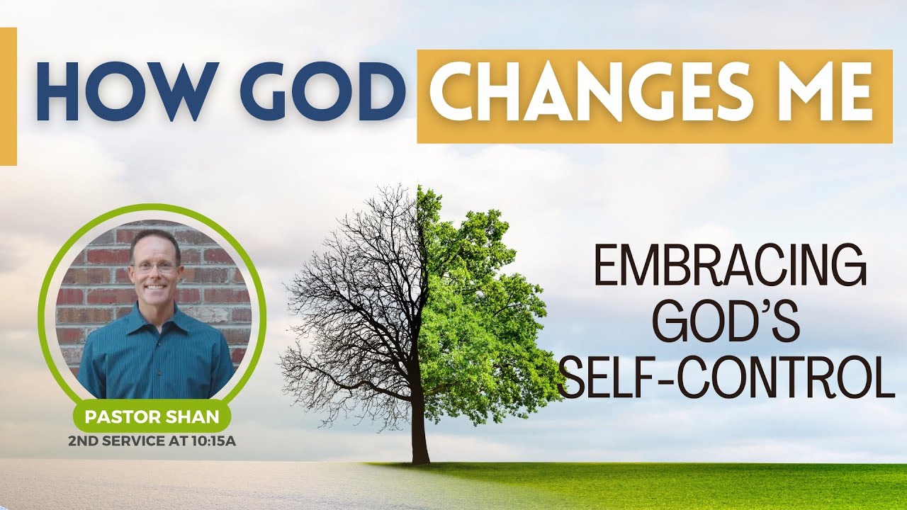 Embracing God's Self-Control - Part 9 of 9 in How God Changes Me (10 ...