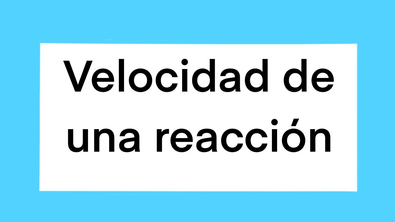 Velocidad de una reacción 3º ESO Física y Química - Aprende con Juan ...