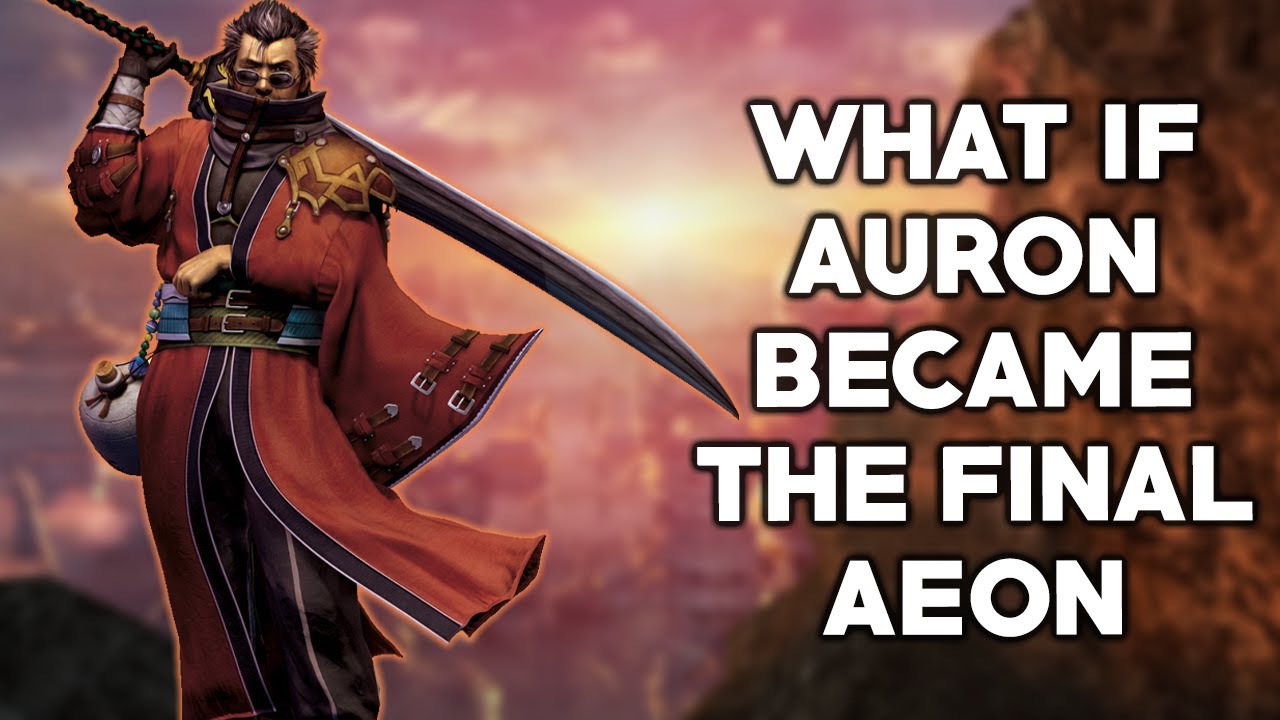 What if Auron became the final Aeon (PART 2 & FINALE) - FFX - YouTube