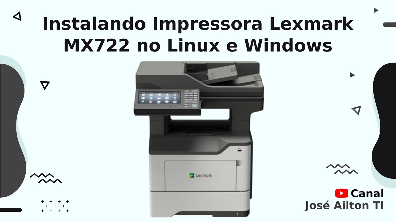 Instalando Impressora Lexmark MX722 no Linux e Windows - YouTube