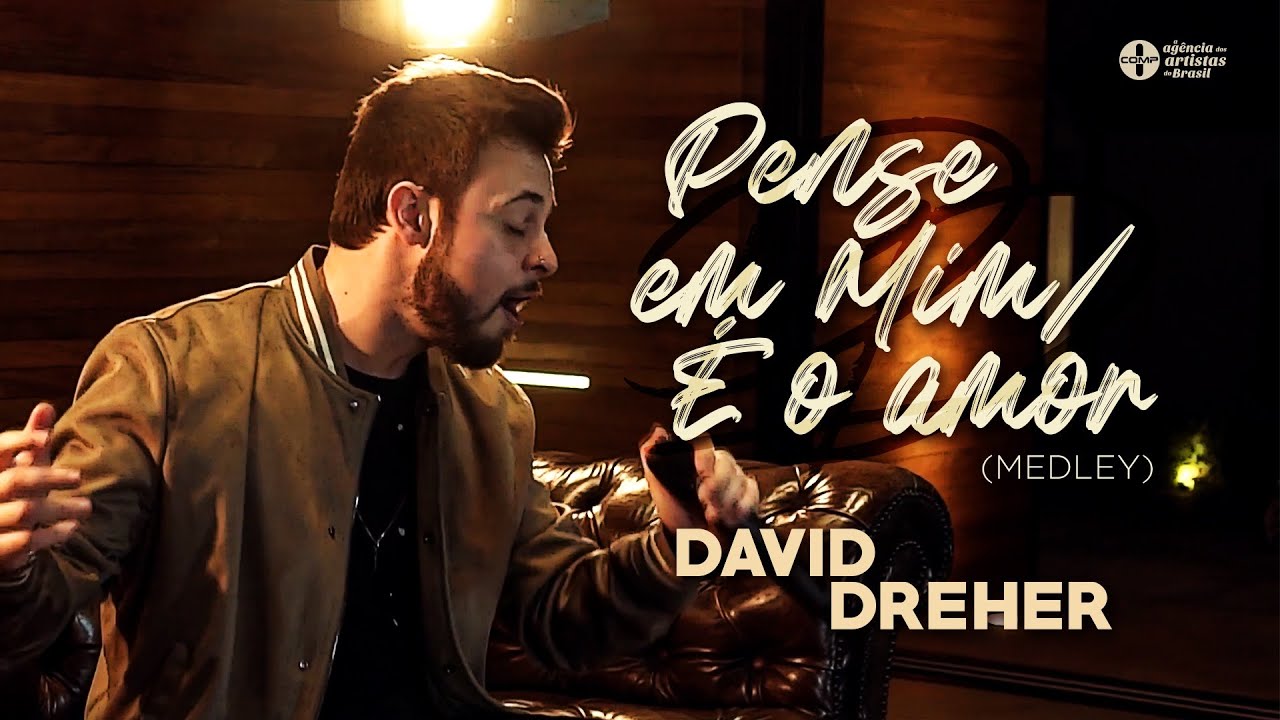 David Dreher - Pense Em Mim / É O Amor (DVD ' Minha Essência) - YouTube