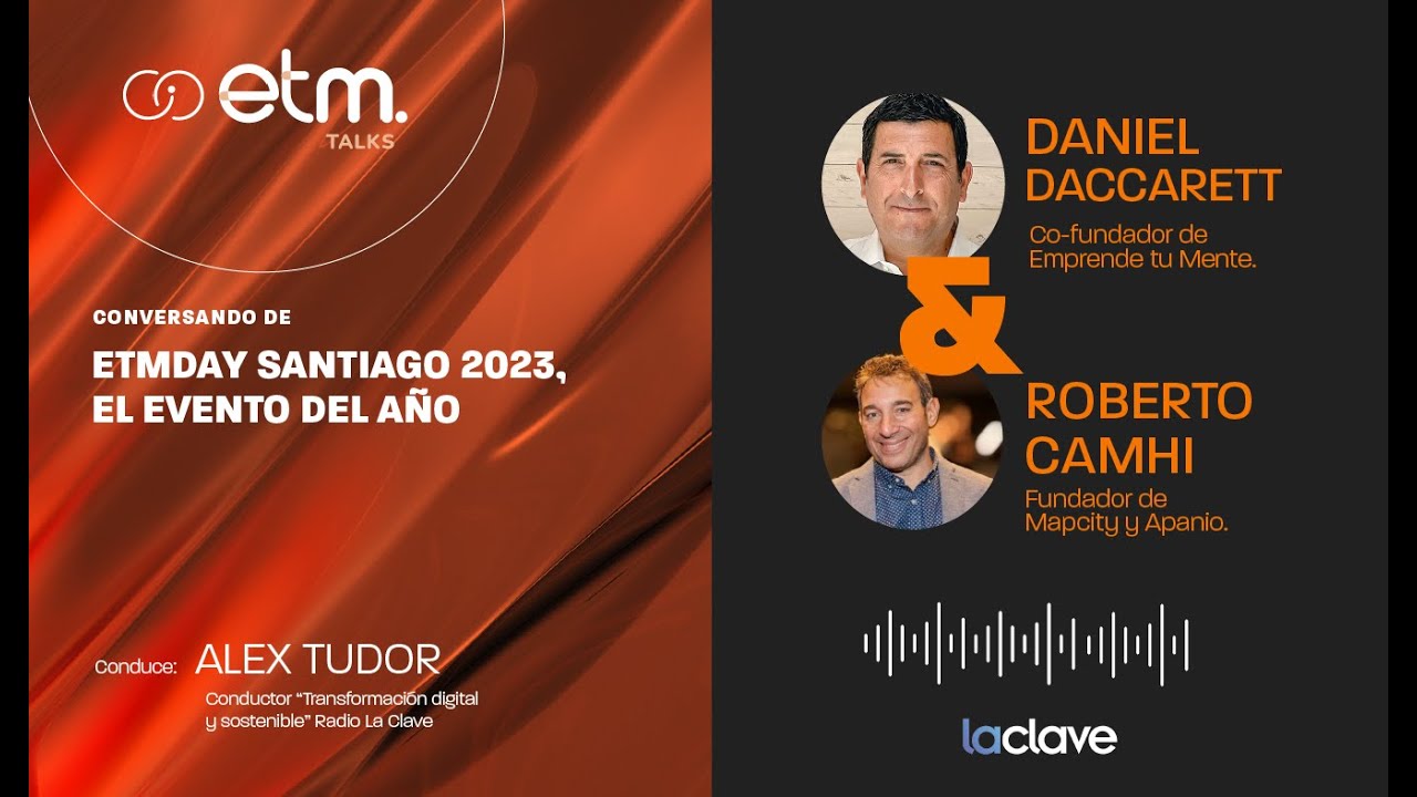 EtMtalks - Capítulo 35: Daniel Daccarett, Co-fundador EtM y Roberto ...