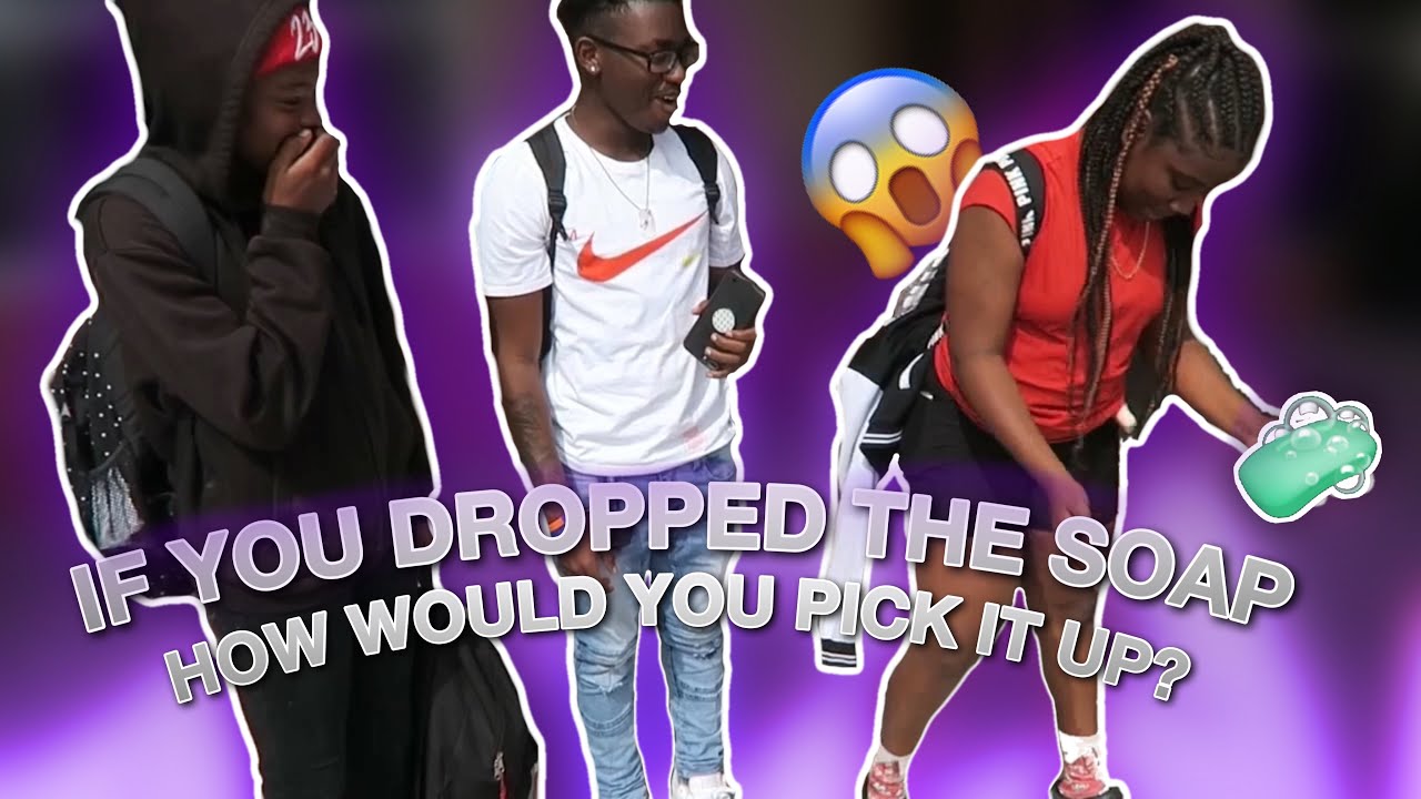 If You Dropped The Soap🧼 How Would You Pick It Up Youtube