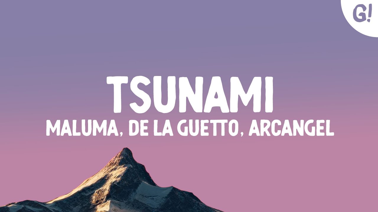 Maluma - Tsunami (Letra/Lyrics) ft. Arcangel, De La Ghetto - YouTube