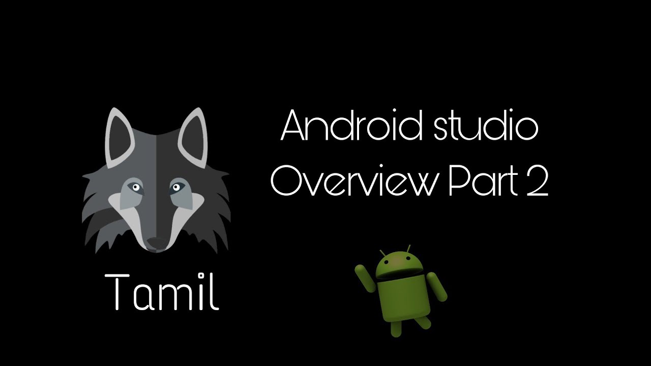 Android studio Overview for Starters Part 2 || Tamil - YouTube