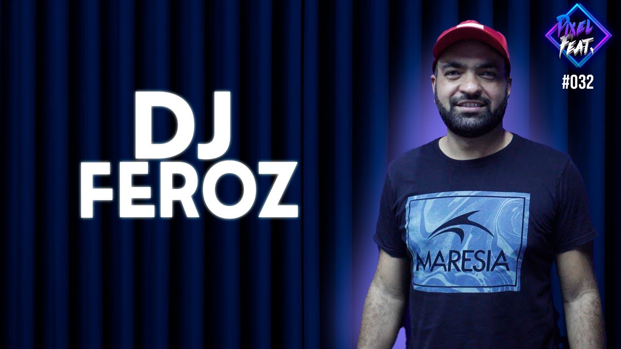 Pixel feat. DJ Feroz #032 - YouTube