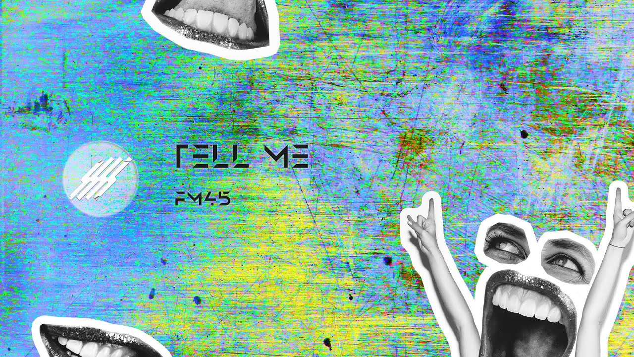 Fm45 - Tell Me | Connected Sounds Release - YouTube