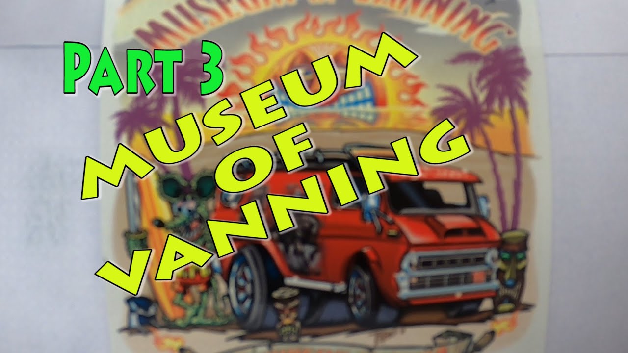 EP624 Museum of Vanning We Go Inside Part 3 - YouTube