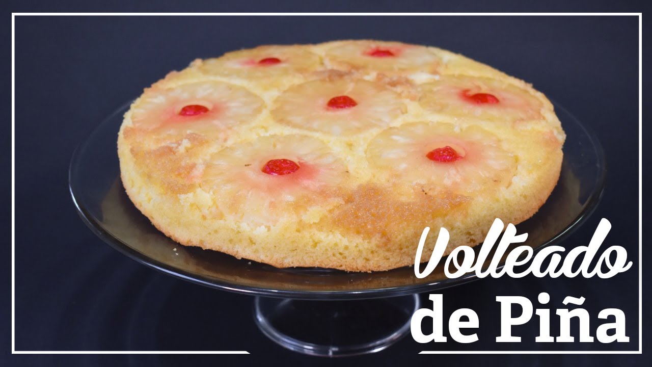 Volteado de piña. Receta casera tradicional y sencilla de hacer. - YouTube