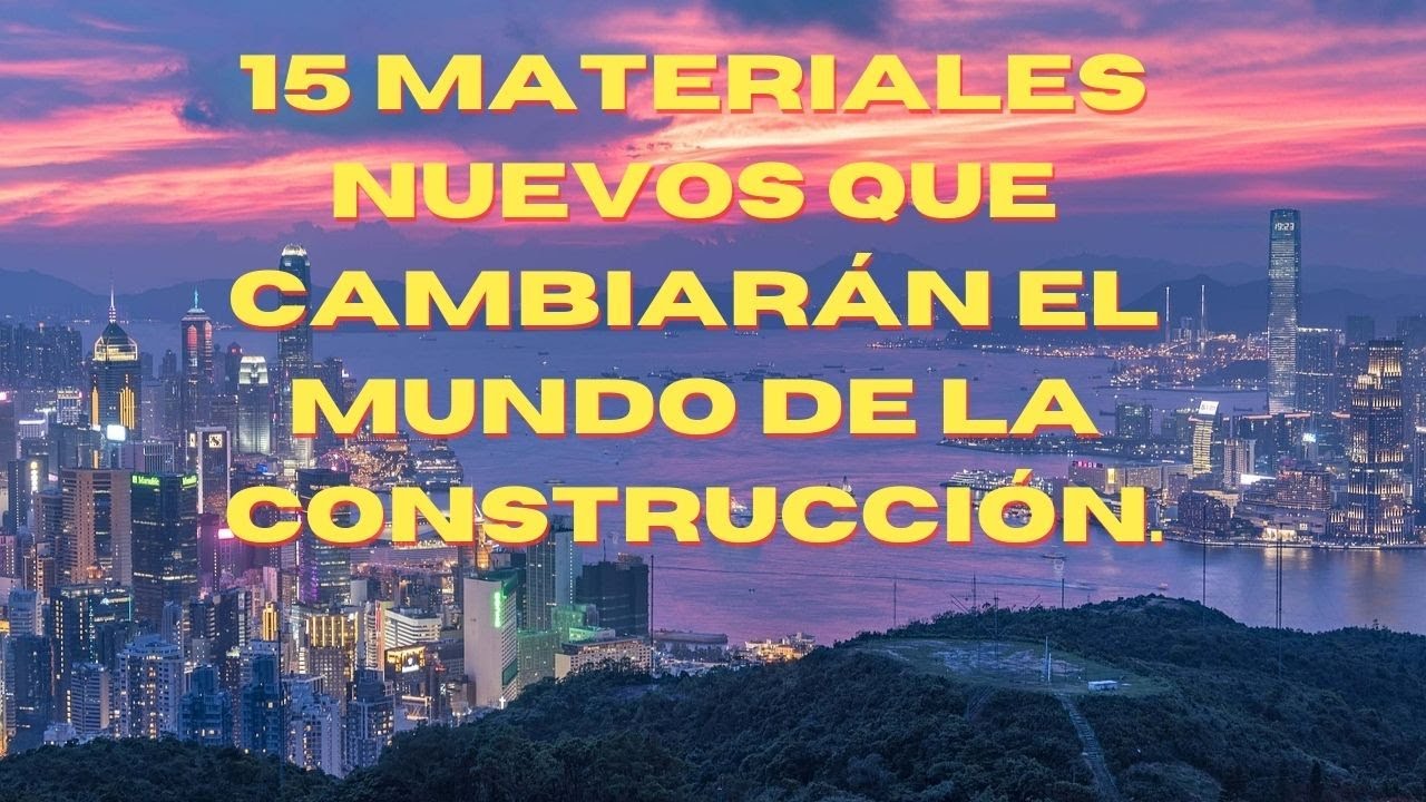 15 MATERIALES QUE CAMBIARAN EL MUNDO DE LA CONSTRUCCIÓN -2025 - YouTube