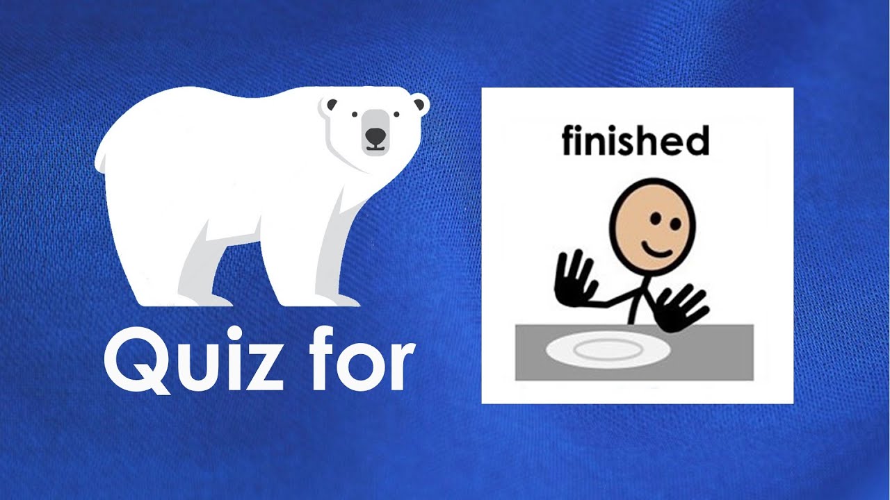 Quiz for Core Word "Finished" - YouTube