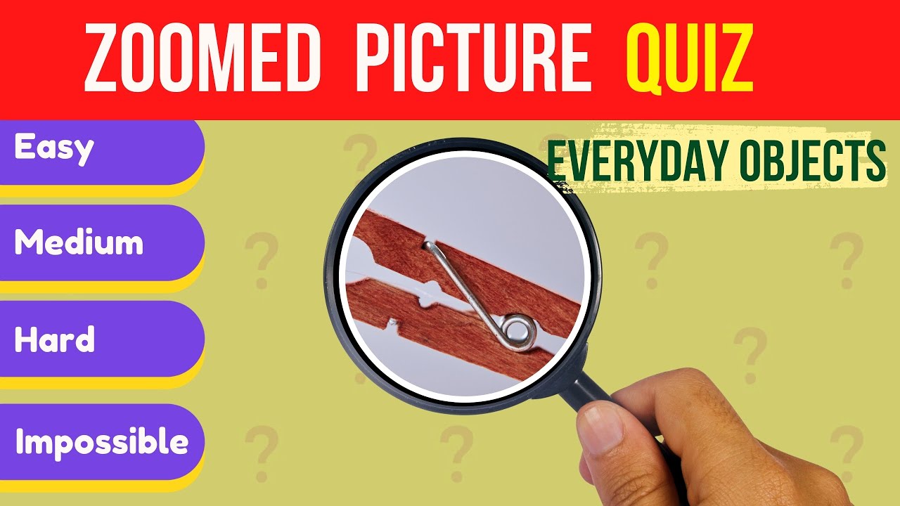 Can you identify these 40 everyday objects? | Guess the Zoomed in ...