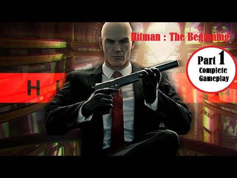 #Hitman The Begining- Vol. 1 (i5 4590 + HD 4600) : Complete Gameplay ...