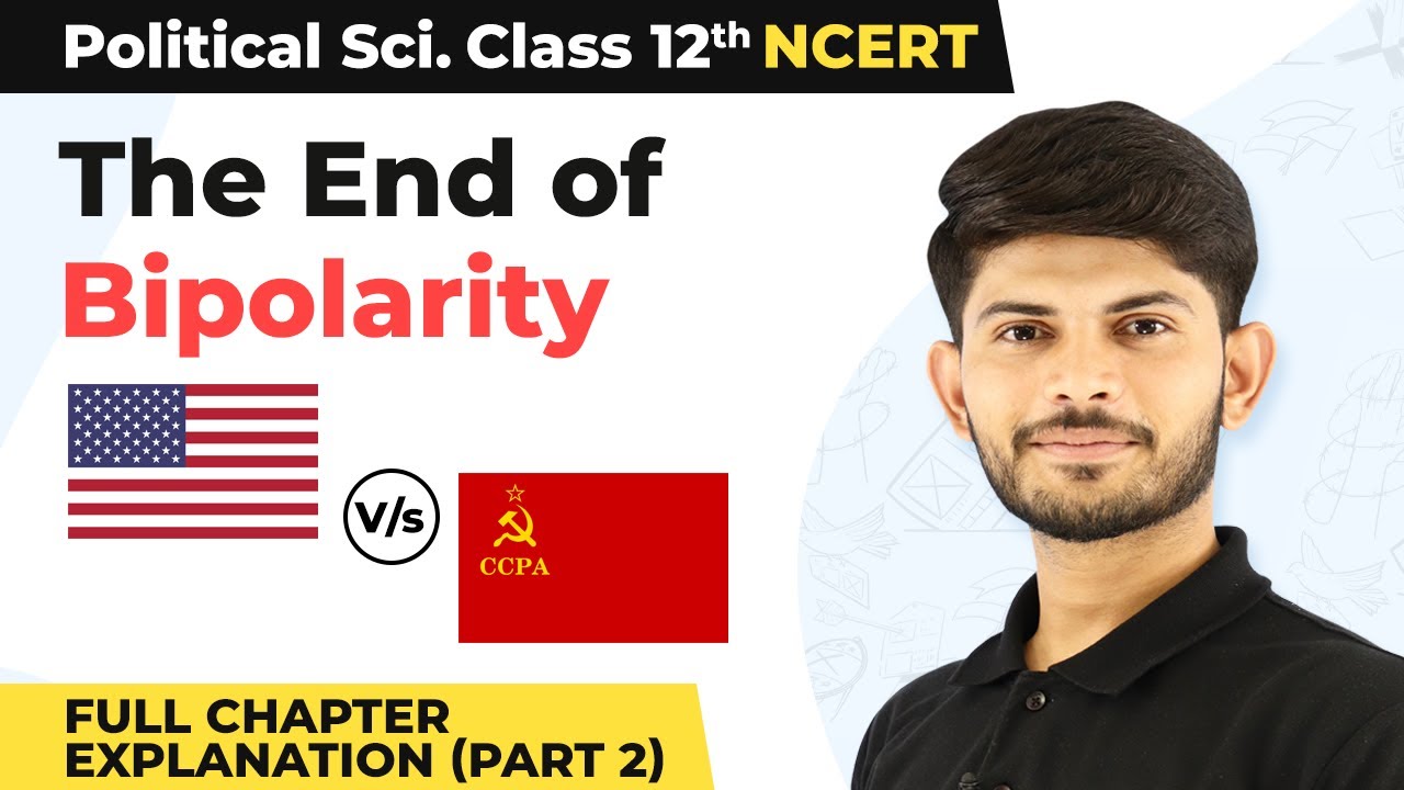 Class 12 Political Science Chapter 2 | The End of Bipolarity Full ...