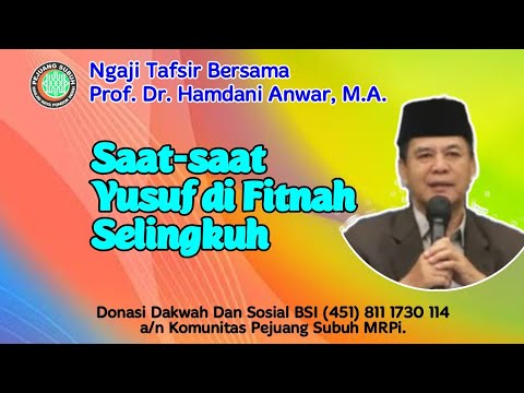 KAJIAN TAFSIR "Tadabbur QS. Yusuf : 21-25" | Prof. Dr. Hamdani Anwar, M ...