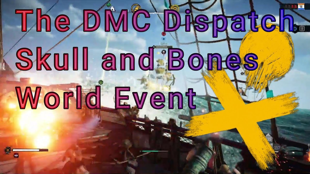 Skull and Bones Boss The DMC Dispatch World Event - YouTube
