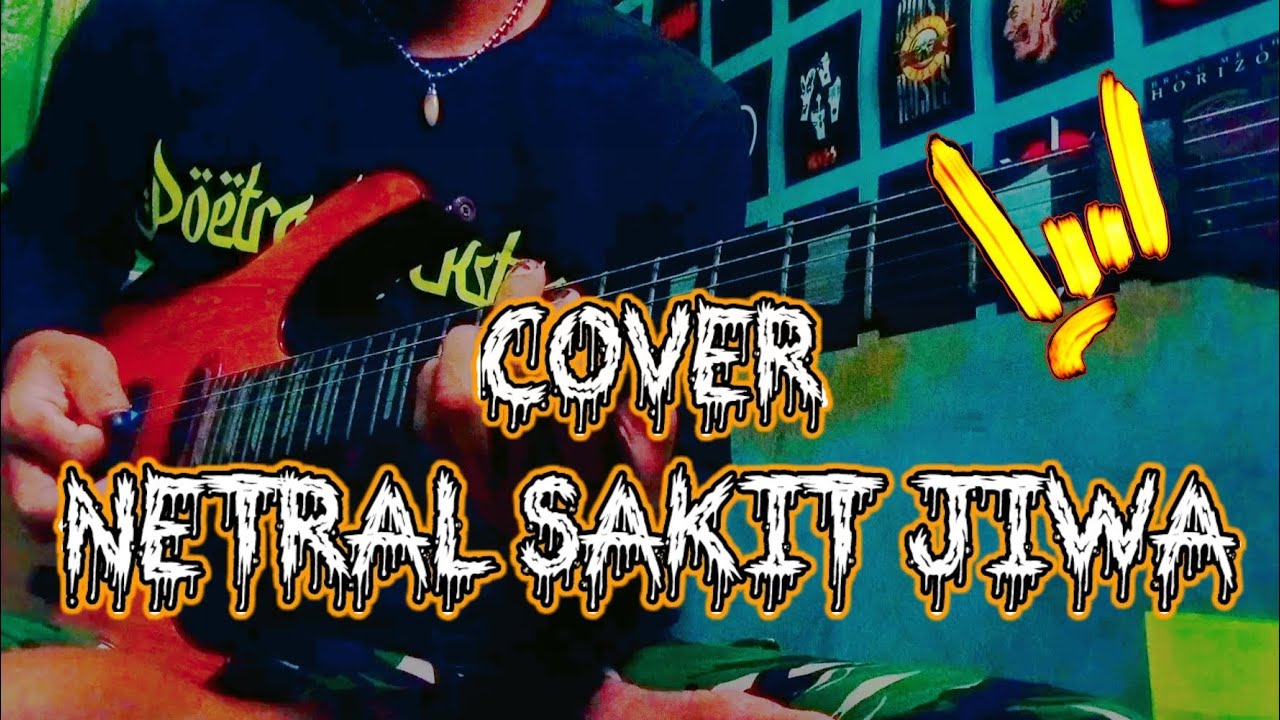 SAKIT JIWA - NETRAL || Cover by PoetraRockstar - YouTube