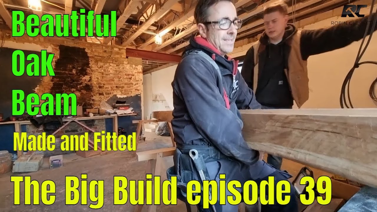 Oak Ceiling Beam, The Big Build episode 39 (Ed is in Charge!!!) - YouTube