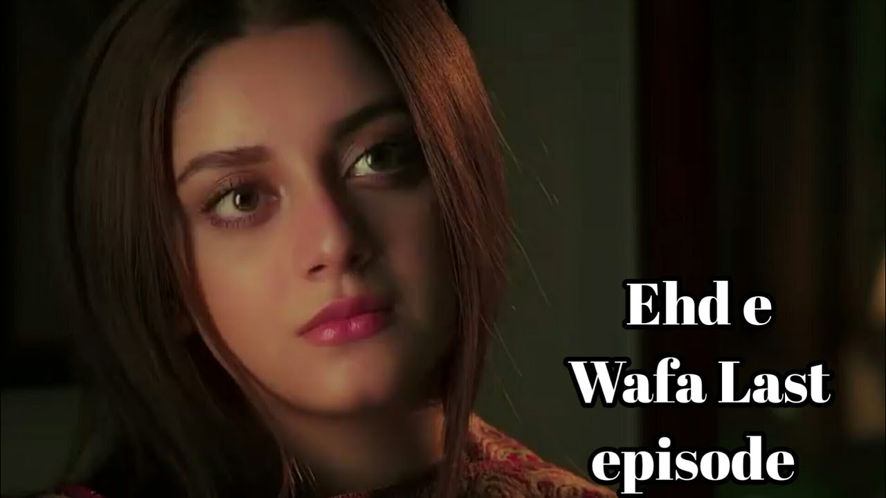 Why Ehd-e-Wafa Last Episode Not Telecast On Hum Tv | Ehd e Wafa Last ...