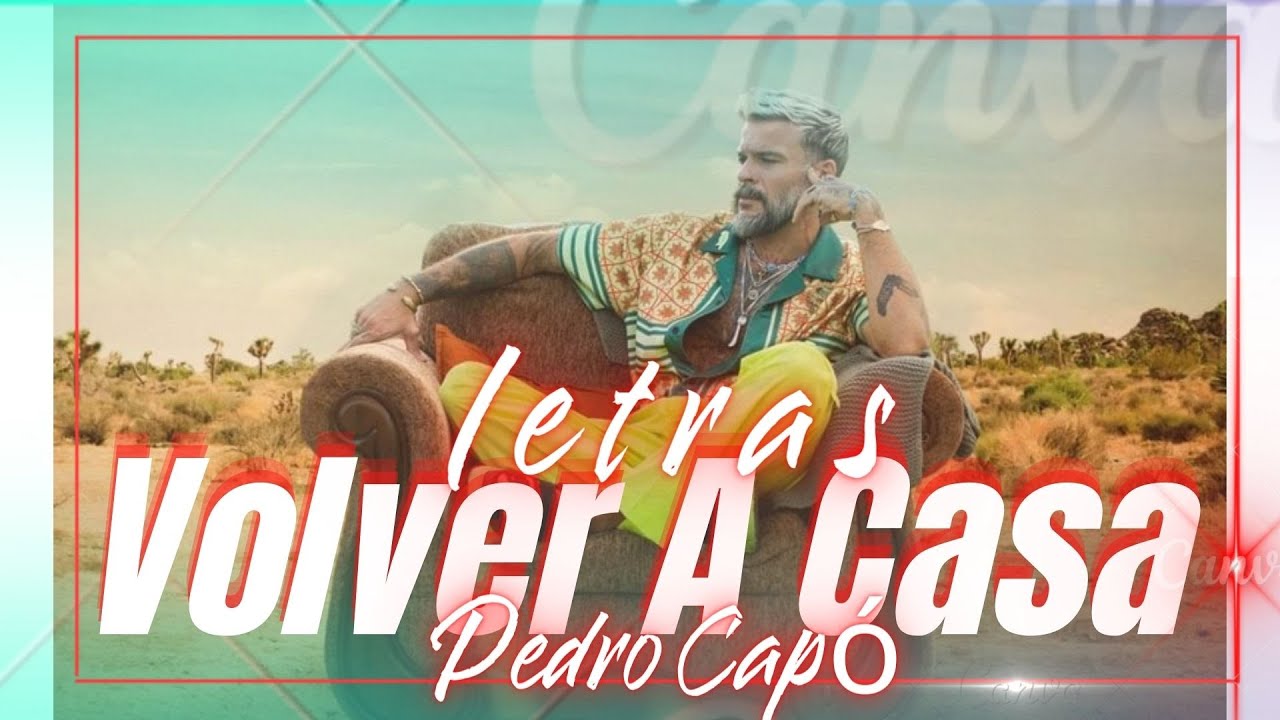 Pedro Capó - Volver a Casa (LETRAS) #PedroCapó #VolveraCasa - YouTube